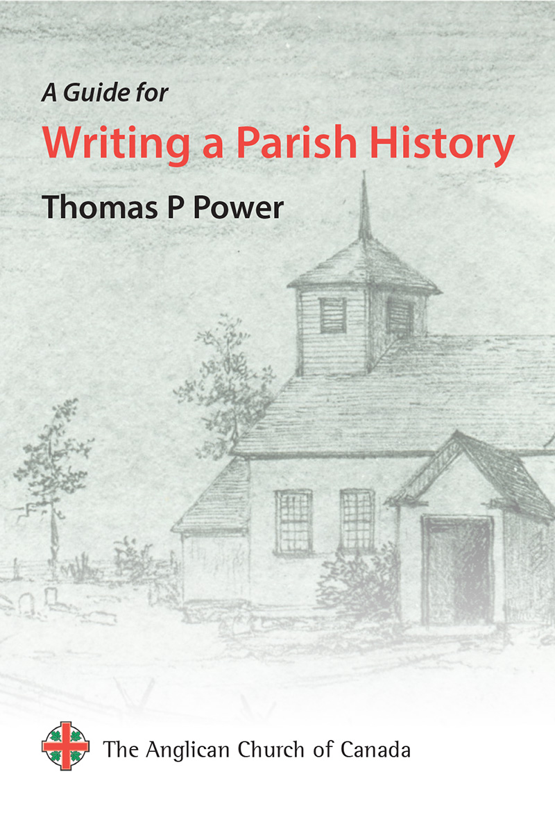 A Guide for Writing a Parish History - Anglican Church of Canada